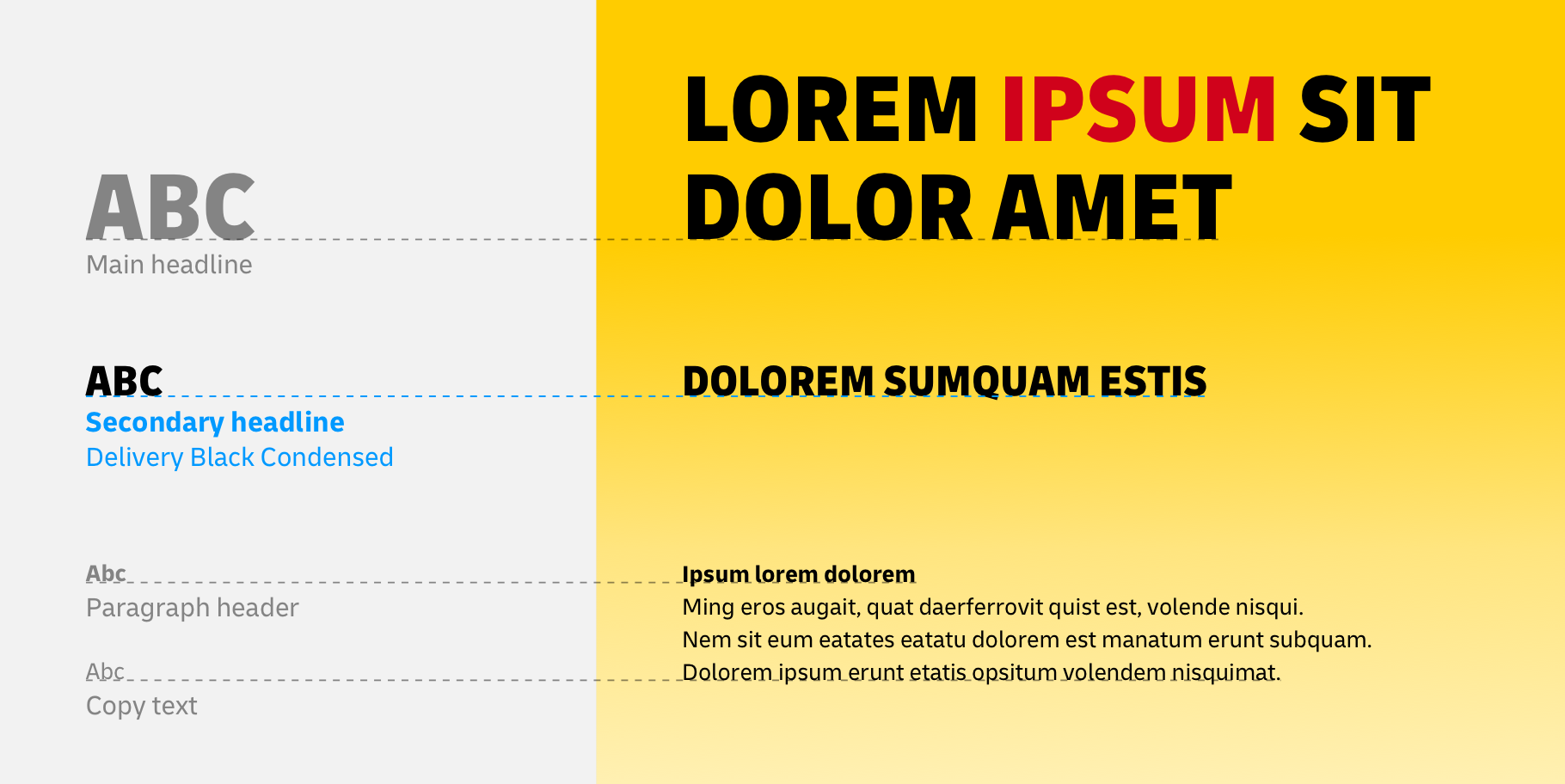 Secondary headlines in black, uppercase and left-aligned are preferred.